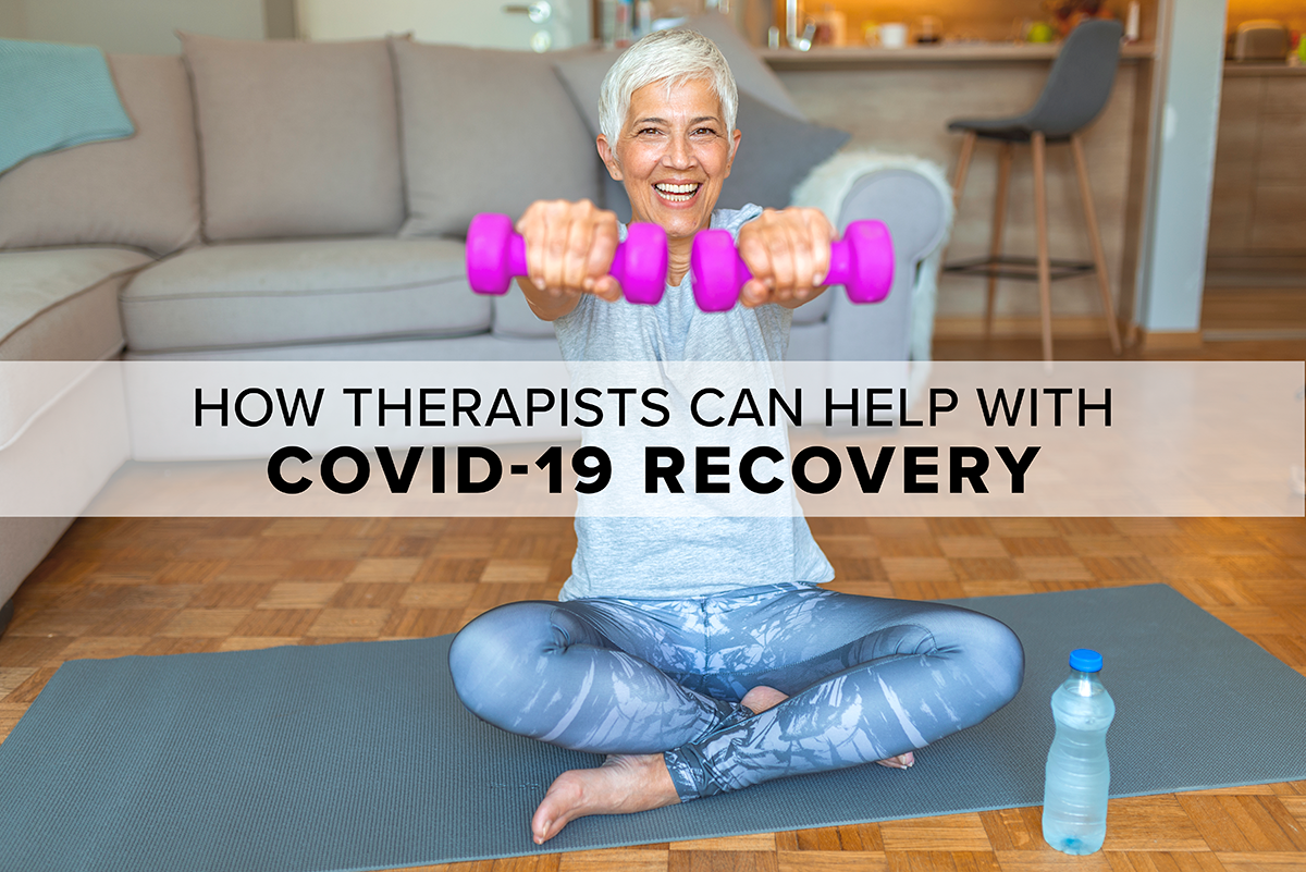 Coronavirus Symptoms and Deconditioning: How Therapists Can Help Speed ...